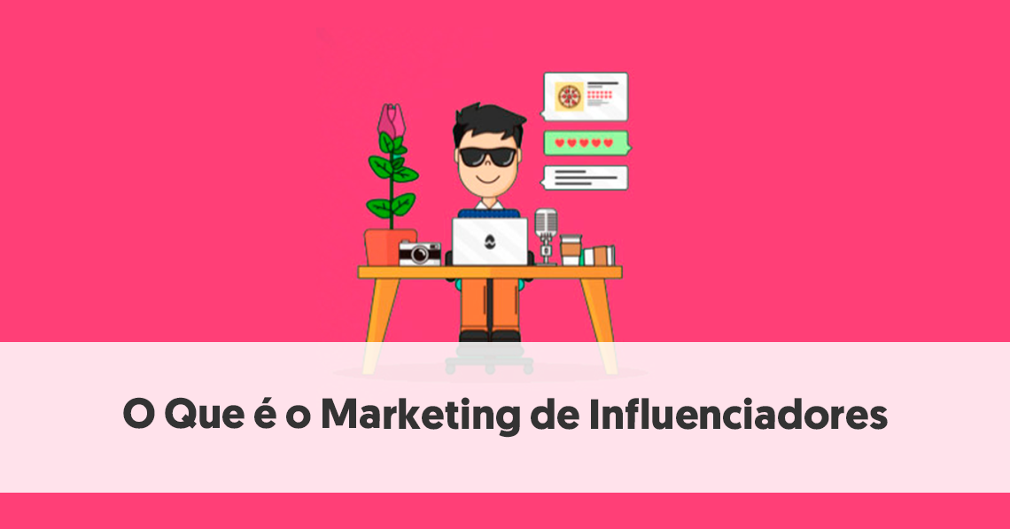O Que é O Marketing De Influenciadores Uma Análise Detalhada Da