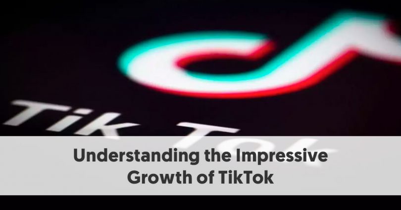 Understanding the Impressive Growth of TikTok