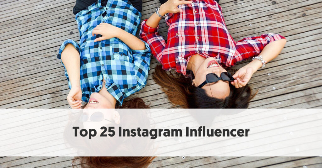 Die Top 25 Influencer, die auf Instagram Erfolg haben