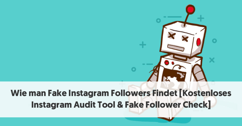 Wie man Fake Instagram Followers Findet [Kostenloses Instagram Audit ...