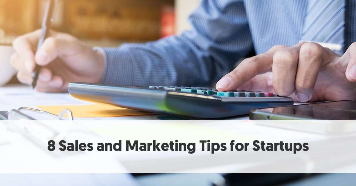 8 of The Best Sales and Marketing Tips For Startups