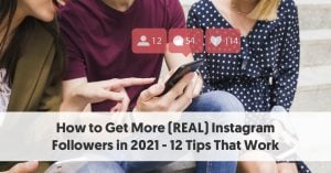 12 Tips to Get More Instagram Followers in 2021 (REAL Followers)