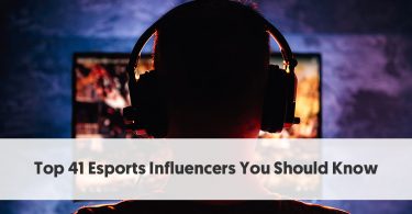 Top 41 Esports Influencers You Should Know