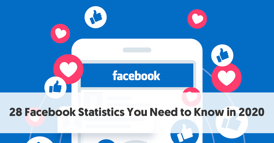 28 Facebook Statistics You Need to Know in 2020