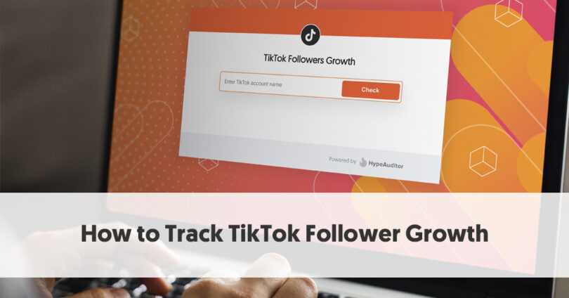 How to Track TikTok Follower Growth