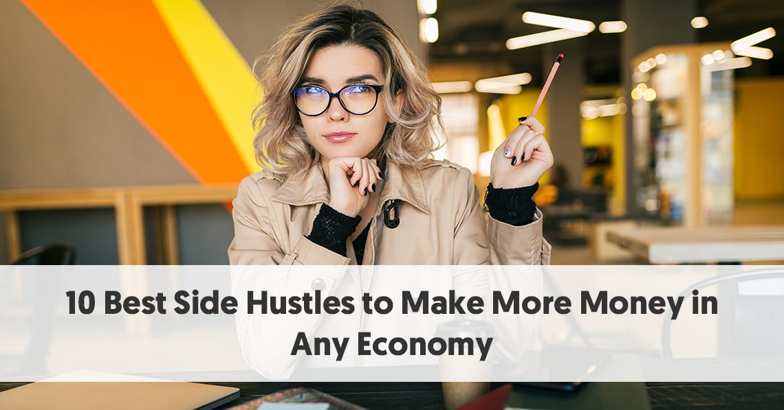 10 Best Side Hustles to Make More Money in Any Economy