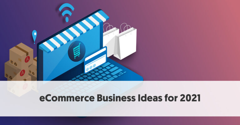 101+ Top eCommerce Business Ideas for 2021