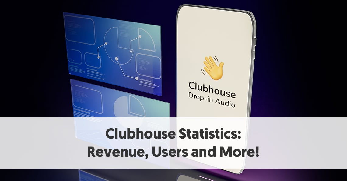 Clubhouse Statistics: Revenue, Users and More (Updated)