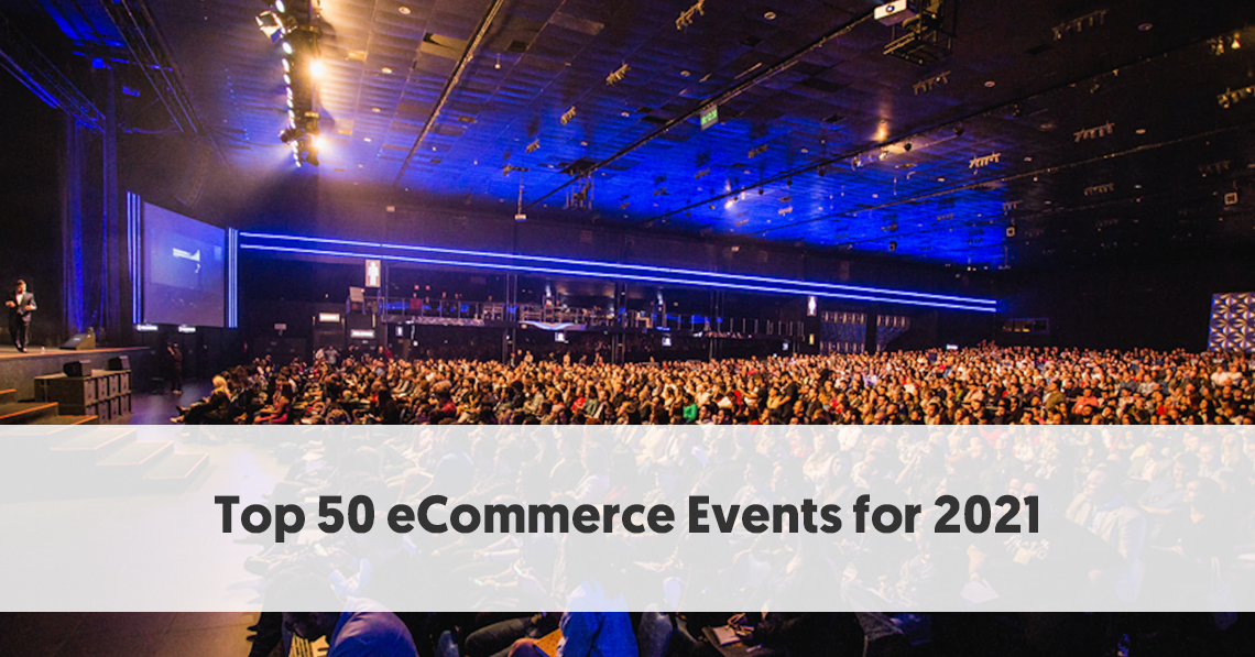 Top 50 eCommerce Events for 2021