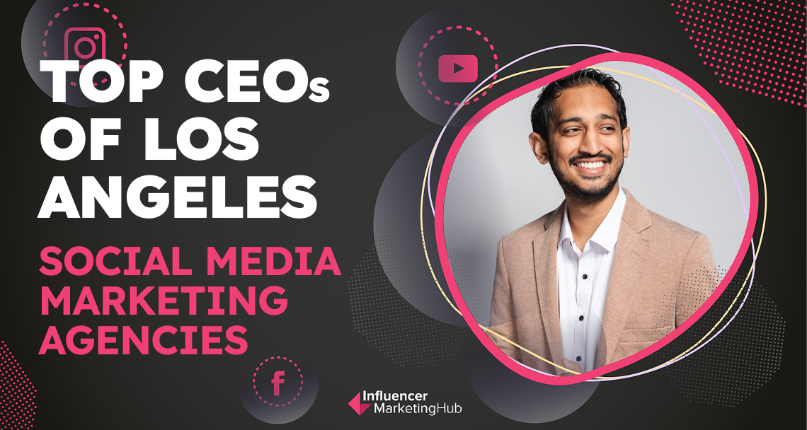 Top 10 CEOs of Social Media Marketing Agencies in Los Angeles