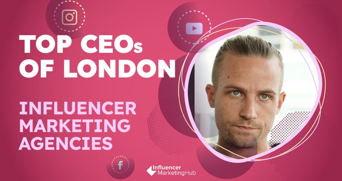 Top 17 CEOs of Influencer Marketing Agencies in London